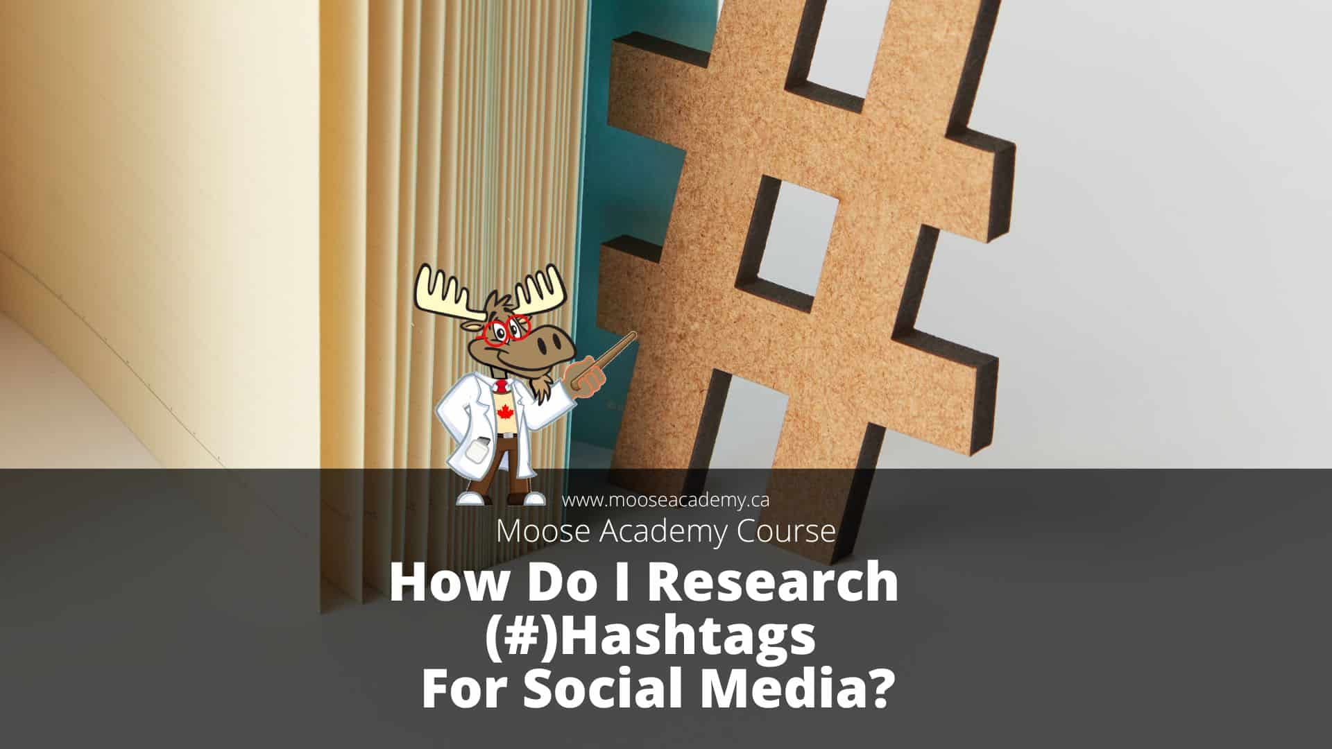 How Do I Research (#)Hashtags For Social Media? | Moose Academy